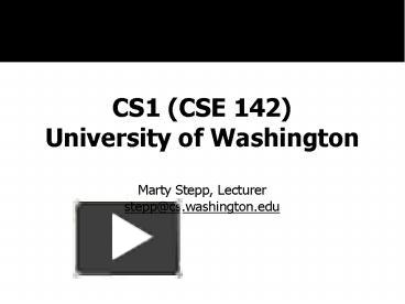 PPT – CS1 (CSE 142) University of Washington PowerPoint presentation ...