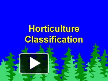 Horticulture Classification presentation | free to download