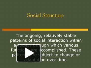 PPT – Social Structure PowerPoint presentation | free to download - id ...