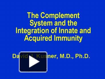 PPT – The Complement System and the Integration of Innate and Acquired ...