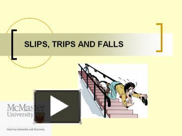 PPT – SLIPS, TRIPS AND FALLS PowerPoint presentation | free to download ...
