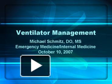 Ventilator Management presentation | free to view