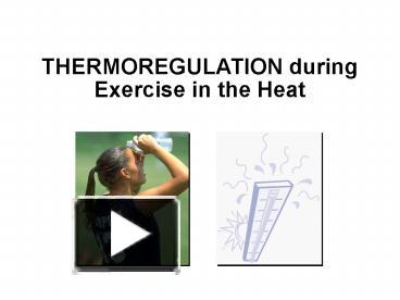 THERMOREGULATION during Exercise in the Heat presentation | free to view