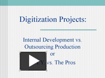 PPT – Digitization Projects: PowerPoint presentation | free to view ...