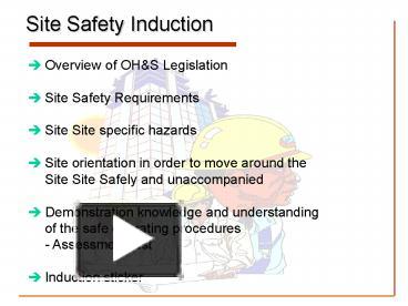 PPT – Site Safety Induction PowerPoint presentation | free to view - id ...