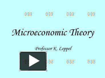 Microeconomic Theory presentation | free to view