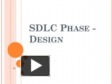 SDLC Phase - Design presentation | free to view
