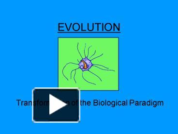 PPT – EVOLUTION PowerPoint presentation | free to view - id: 40ea9-NzdhM
