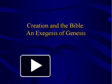 Creation and the Bible: An Exegesis of Genesis presentation | free to ...