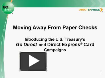 Moving Away From Paper Checks Introducing the U.S. Treasurys Go Direct ...