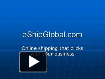 eShipGlobal.com presentation | free to download