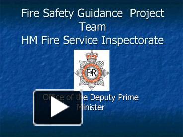 PPT – Fire Safety Guidance Project Team HM Fire Service Inspectorate ...