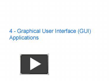 PPT – 4 Graphical User Interface GUI Applications PowerPoint ...