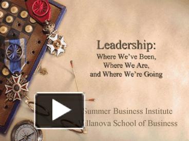Leadership: Where Weve Been, Where We Are, and Where Were Going ...