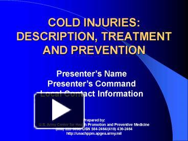COLD INJURIES: DESCRIPTION, TREATMENT AND PREVENTION presentation ...