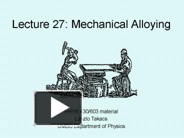 Lecture 27: Mechanical Alloying presentation | free to download