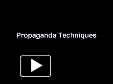 PPT – Propaganda Techniques PowerPoint presentation | free to view - id ...