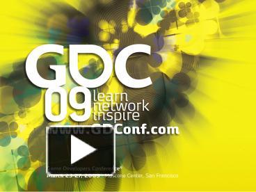 PPT – GDC 2005 PowerPoint presentation | free to download - id: 411c84 ...