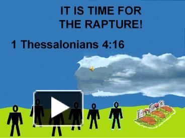 PPT – IT IS TIME FOR THE RAPTURE! PowerPoint presentation | free to ...