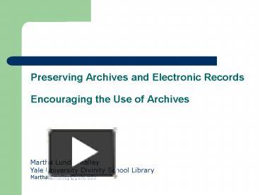 Preserving Archives and Electronic Records Encouraging the Use of ...