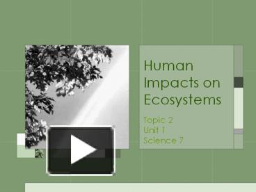 Human Impacts on Ecosystems presentation | free to download