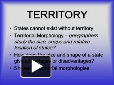 PPT – TERRITORY PowerPoint presentation | free to view - id: 412d86-YWYzM