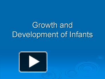 PPT – Growth and Development of Infants PowerPoint presentation | free ...