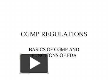 CGMP REGULATIONS presentation | free to view