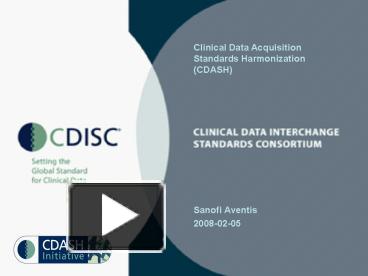 Clinical Data Acquisition Standards Harmonization (CDASH) presentation ...