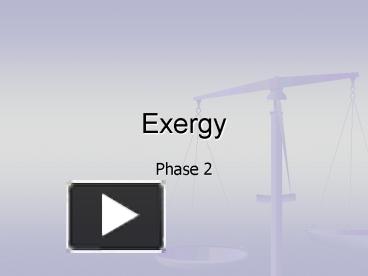 PPT – Exergy PowerPoint presentation | free to view - id: 4145f9-Mjk2N