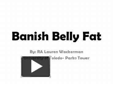 PPT – Banish Belly Fat PowerPoint presentation | free to download - id ...