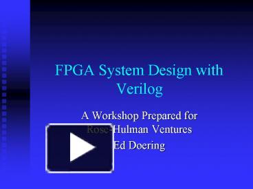 PPT – FPGA System Design with Verilog PowerPoint presentation | free to ...