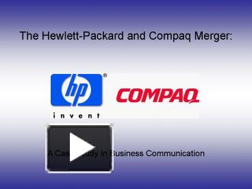 PPT – The Hewlett-Packard and Compaq Merger: PowerPoint presentation ...