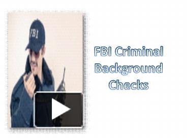 PPT – FBI Criminal Background Checks PowerPoint presentation | free to ...