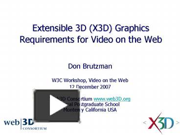 PPT – Extensible 3D X3D Graphics Requirements for Video on the Web ...