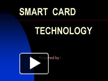 SMART CARD TECHNOLOGY presentation | free to view