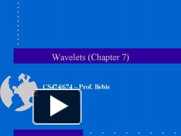 Wavelets (Chapter 7) presentation | free to download