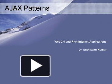PPT – AJAX Patterns PowerPoint presentation | free to view - id: 417d6 ...