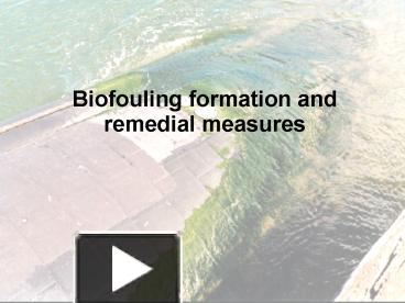 Biofouling formation and remedial measures presentation | free to download