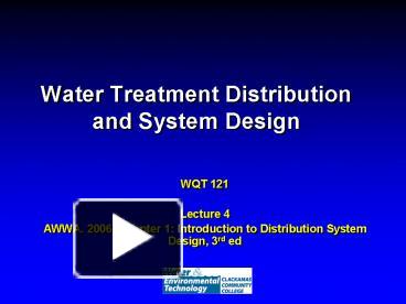 Water Treatment Distribution and System Design presentation | free to view