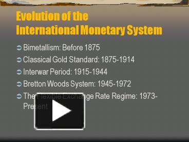 Evolution of the International Monetary System presentation | free to view