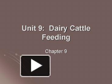 Unit 9: Dairy Cattle Feeding presentation | free to view