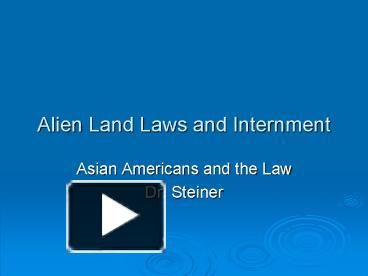 PPT – Alien Land Laws and Internment PowerPoint presentation | free to ...