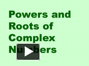 Powers and Roots of Complex Numbers presentation | free to download