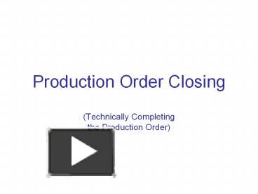 Production order - a small training document on how to and what to do ...