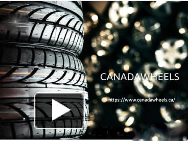 PPT – Canada Wheels- Wheels & Tires store in Canada PowerPoint ...