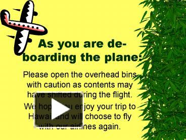 As you are deboarding the plane: presentation | free to view