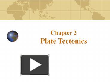 PPT – Chapter 2 Plate Tectonics PowerPoint presentation | free to ...
