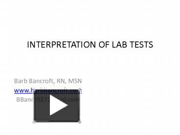 PPT – INTERPRETATION OF LAB TESTS PowerPoint presentation | free to ...