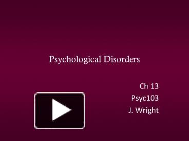 PPT – Psychological Disorders PowerPoint presentation | free to ...